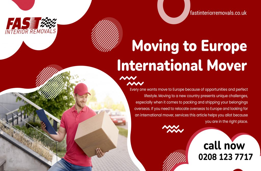 Moving to Europe – International Mover - Fast Interior Removals Ltd